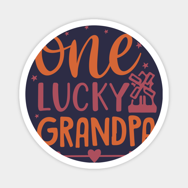 One Lucky Grandpa Grandpa Magnet Teepublic